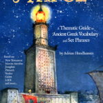 ὁ Φάρος. A Thematic Guide to Ancient Greek Vocabulary and Set Phrases ...